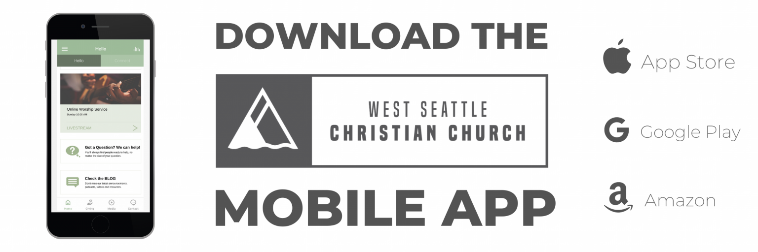 Download the App! - West Seattle Christian Church